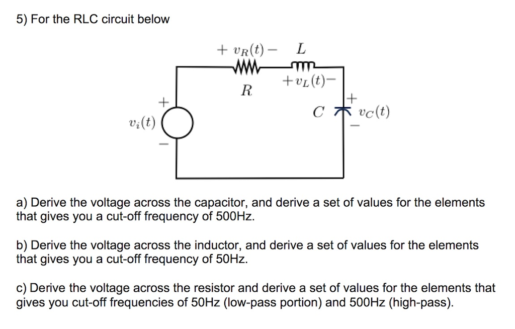 Solved 5) For the RLC circuit below +UR(t)-L R L(t)- v(t) a) | Chegg.com