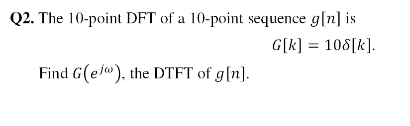 Solved The 10-point DFT of a 10-point sequence g[n] is G[k] | Chegg.com
