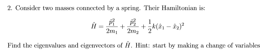 Solved 2. Consider two masses connected by a spring. Their | Chegg.com