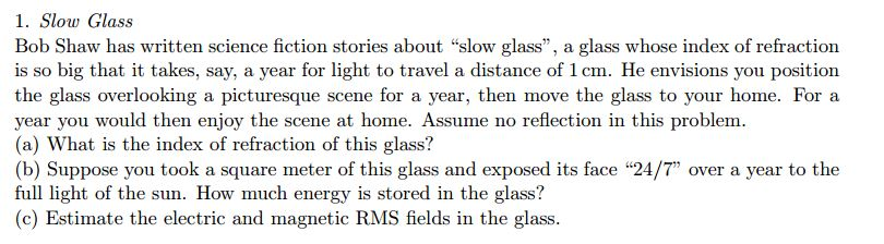 Solved Slow Glass Bob Shaw has written science fiction | Chegg.com