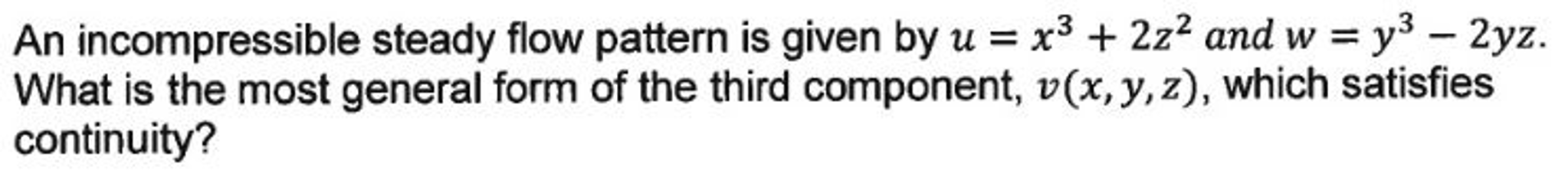 Solved An incompressible steady flow pattern is given by u = | Chegg.com