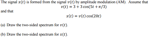 Solved The signal x(t) is formed from the signal v(t) by | Chegg.com