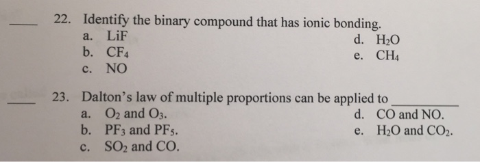 Solved 22. Identify the binary compound that has ionic | Chegg.com