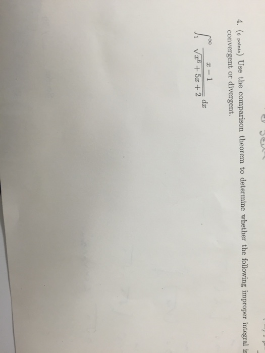 Solved Use The Comparison Theorem To Determine Whether The