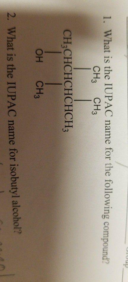 Solved 1. What is the IUPAC name for the following compound? | Chegg.com