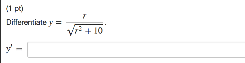 Solved (1 pt) Differentiate y = +10 | Chegg.com