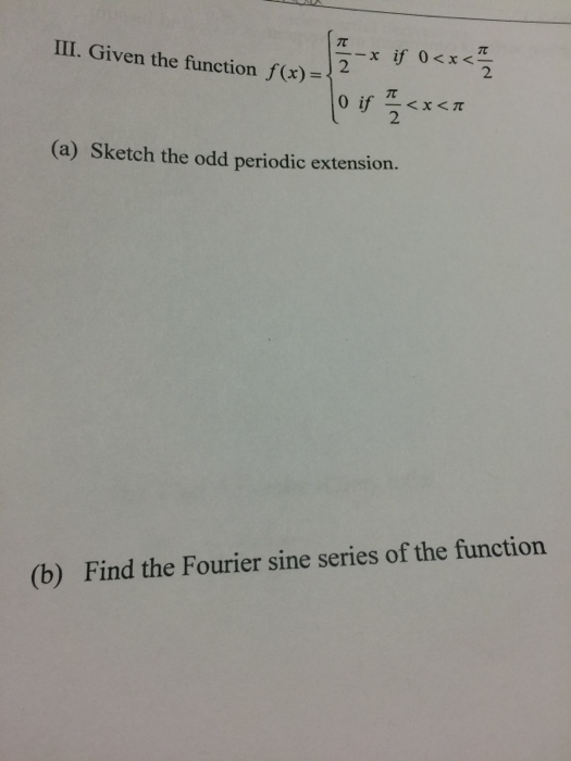Solved Given the function f(x) = {pi/2-x if 0