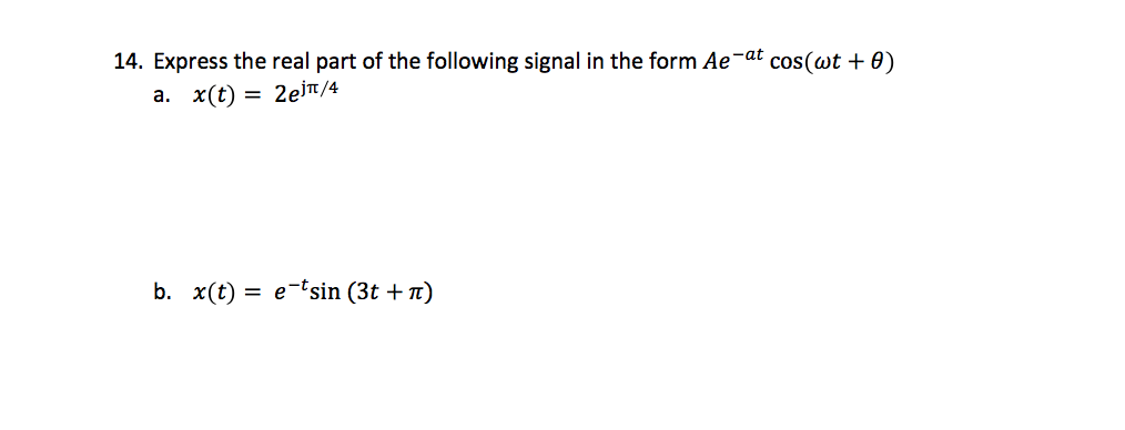 Solved 14. Express the real part of the following signal in | Chegg.com