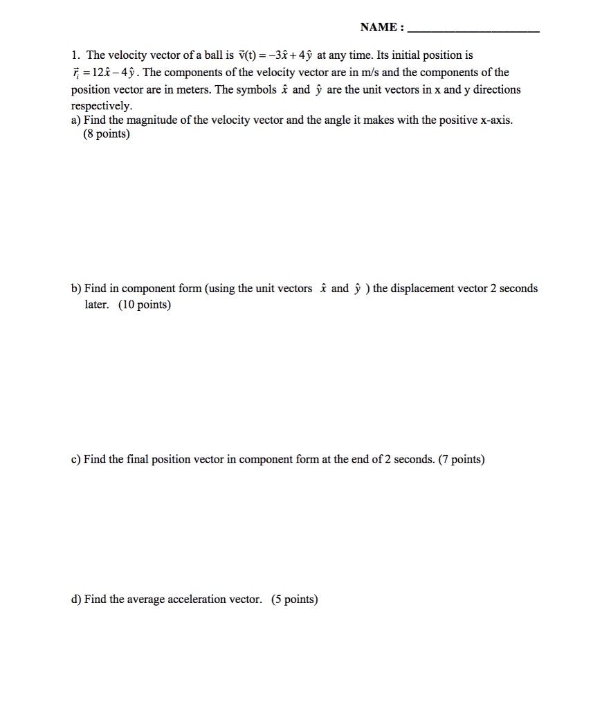 Solved NAME 1. The velocity vector of a ball is)-3+4y at any | Chegg.com
