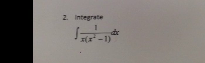 Solved Integrate integral 1/x(x^2 - 1) dx | Chegg.com