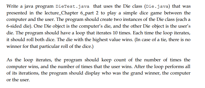 Solved Write a java program DieTest. java that uses the Die | Chegg.com