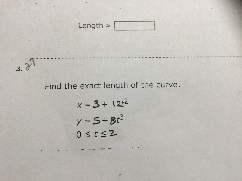 Solved Length 3 Find the exact length of the curve. x=5+ 12- | Chegg.com