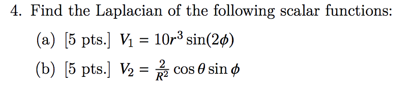 Solved 4. Find the Laplacian of the following scalar | Chegg.com