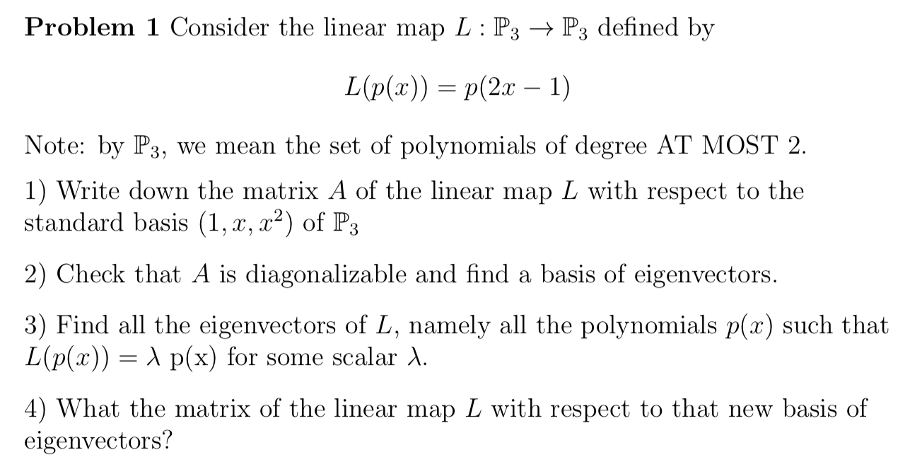Problem 1 Consider the linear map L : P3 --- > P3 | Chegg.com