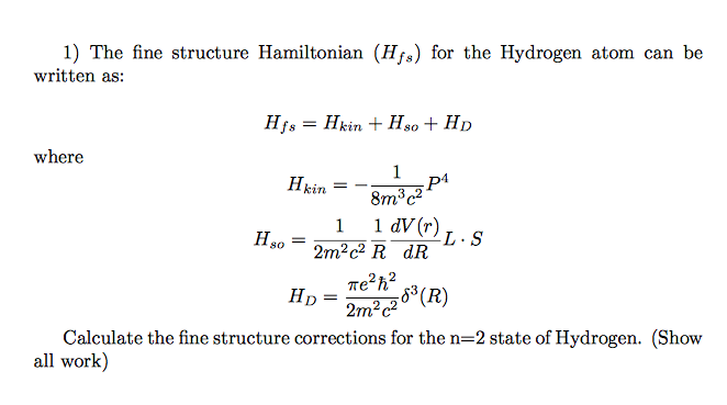 Solved 1) The fine structure Hamiltonian (H) for the | Chegg.com