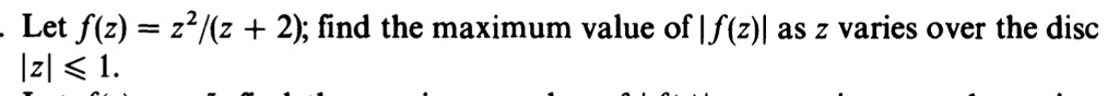 Solved Let f(z) = z^2/(z + 2); find the maximum value of | Chegg.com