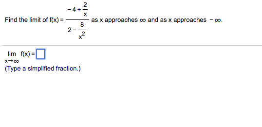 Solved 2 Find the limit of f(x)-as x approaches oo and as x | Chegg.com