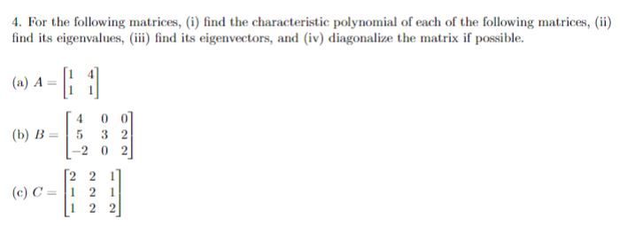 Solved 4. For the following matrices, (i) find the | Chegg.com