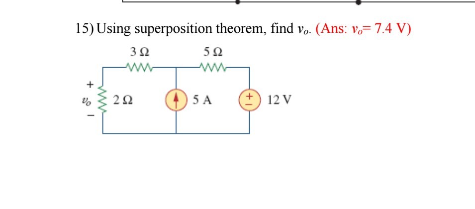 Solved 15) Using superposition theorem, find vo. (Ans: vo- | Chegg.com