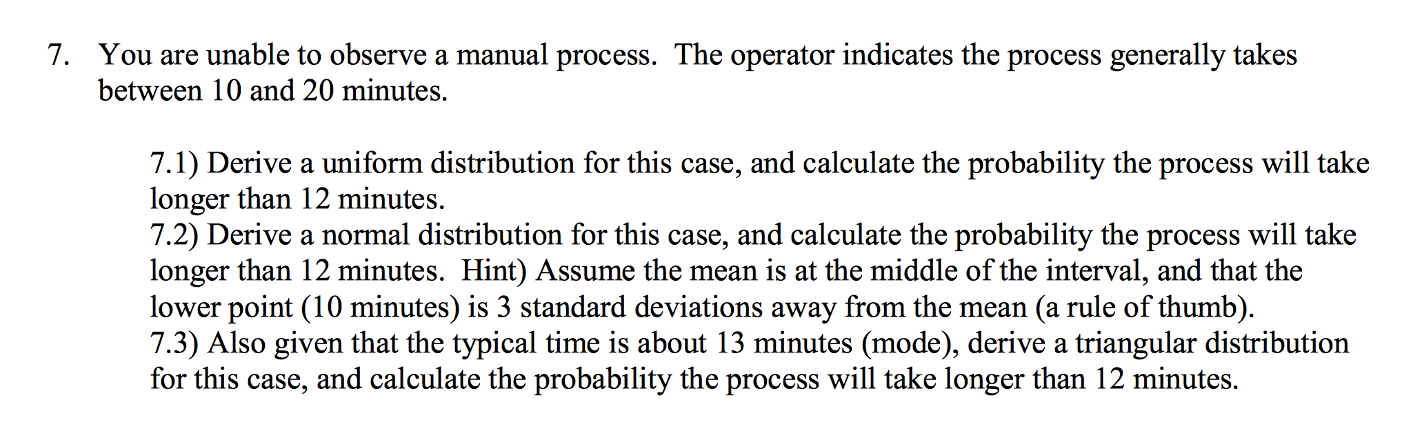 Solved 7. You are unable to observe a manual process. The | Chegg.com