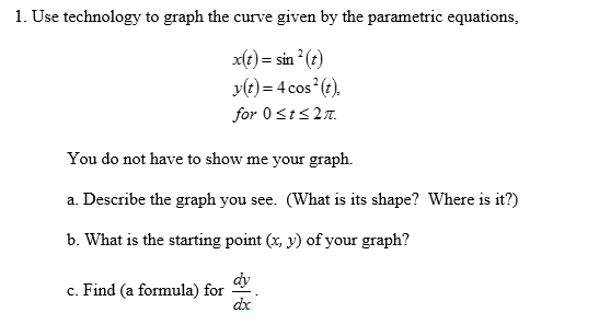 Solved Use technology to graph the curve given by the | Chegg.com