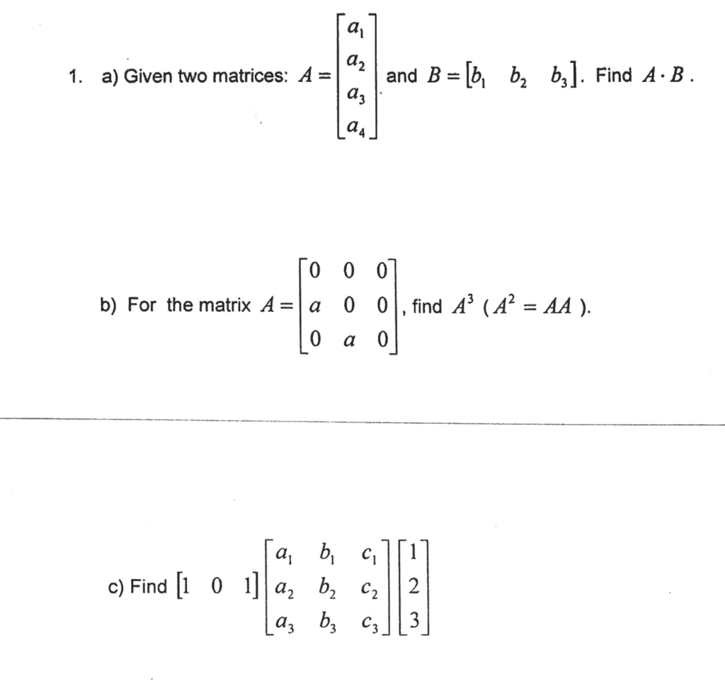 Solved a) Given two matrices: A = [a_1 a_2 a_3 a_4] and B | Chegg.com