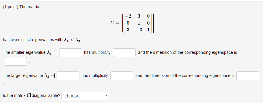 Solved The matrix C = [-2 0 3 3 1 -3 0 0 1] has two | Chegg.com