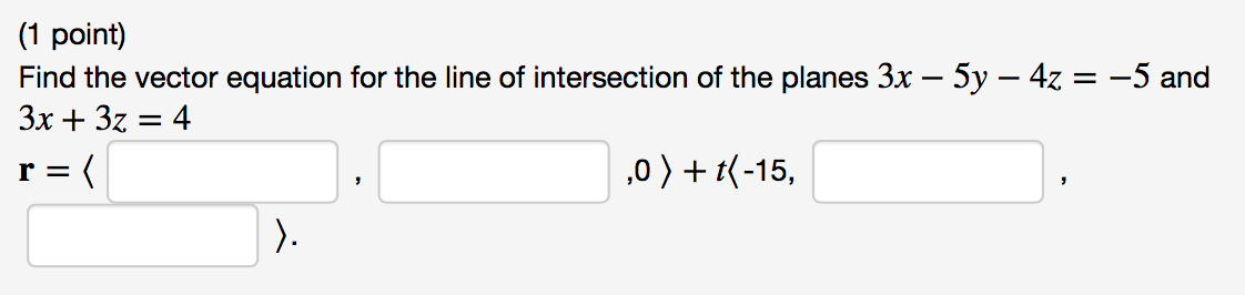 Solved Find The Vector Equation For The Line Of Intersection