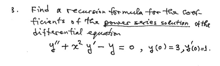 Solved Find a recursion formula for the coefficients of the | Chegg.com