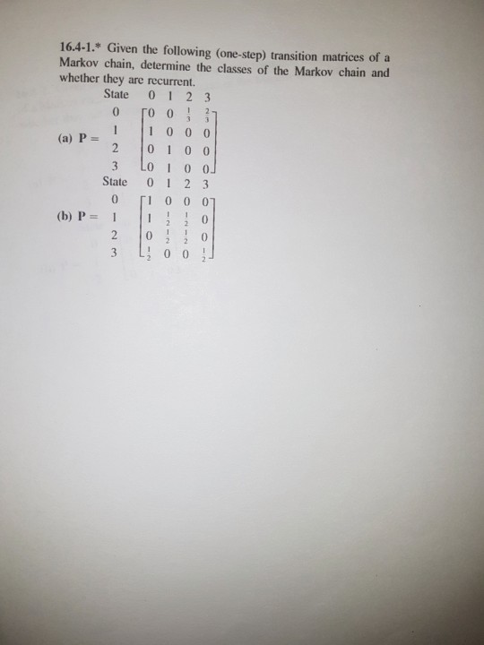 Solved 16.4-1.* Given the following (one-step) transition | Chegg.com