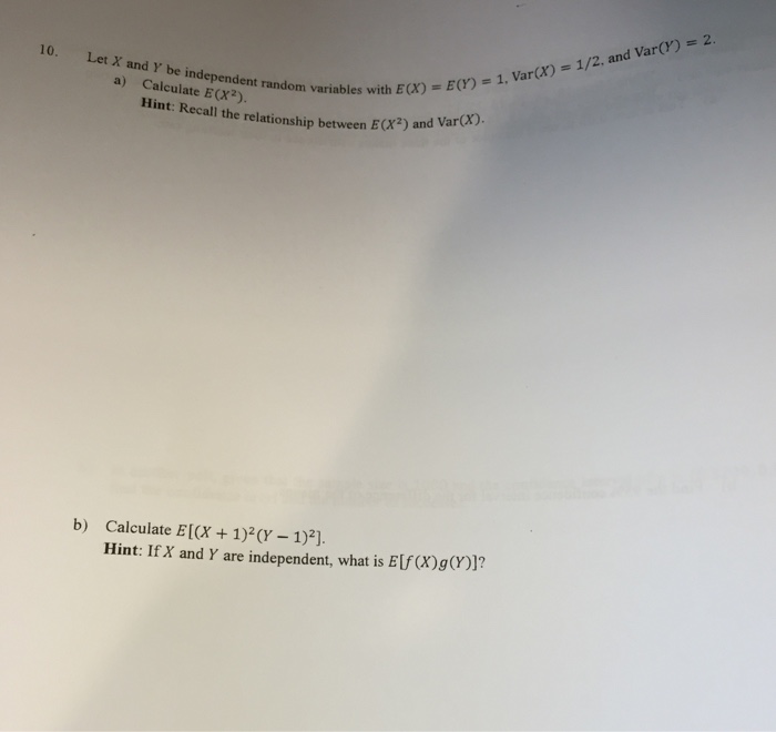 Solved Let X and Y be independent random variables with E(x) | Chegg.com Solved Let X and Y be independent random variables with E(x) | Chegg.com