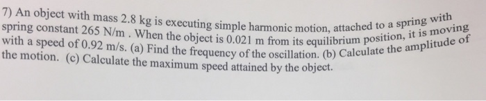 Solved An object with mass 2.8 kg is executing simple | Chegg.com