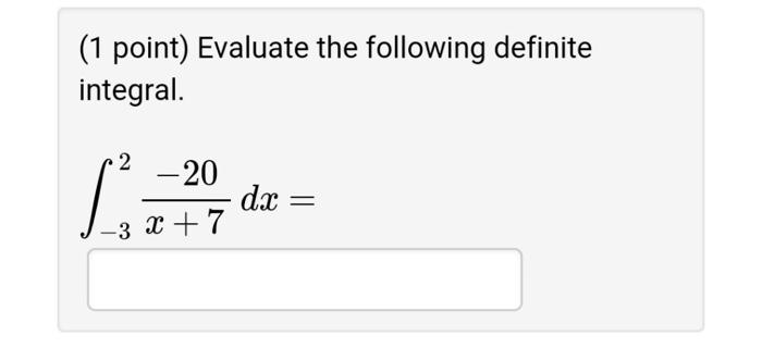 Solved (1 point) Evaluate the definite integral: | Chegg.com