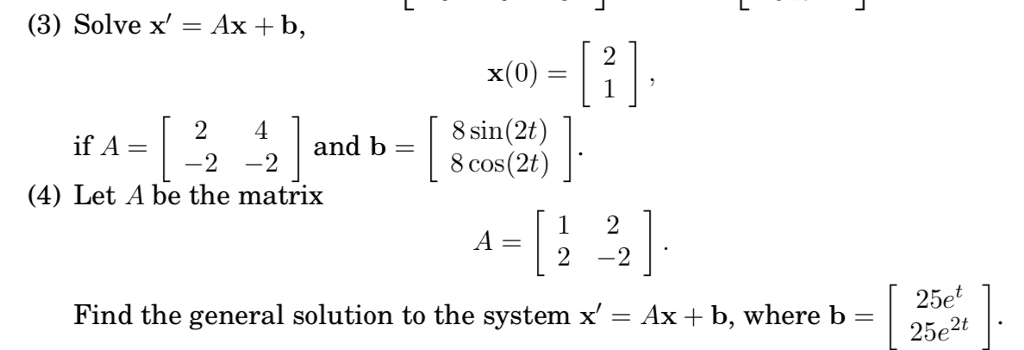 Solved (3) Solve x'- Ax + b, 2 x(0)= | 1 if A = and b - 2-2 | Chegg.com