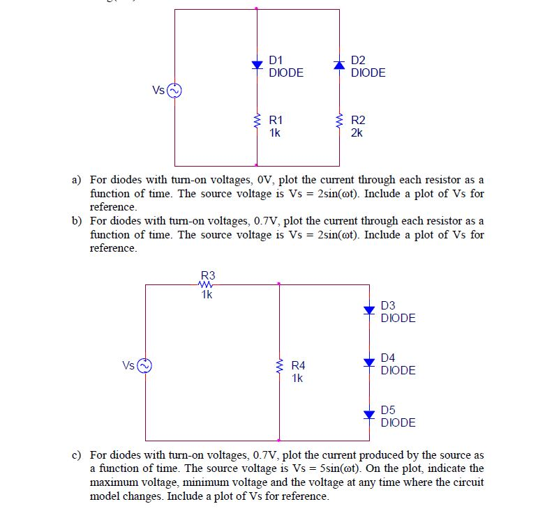 Solved D1 DIODE D2 DIODE Vs R1 1k R2 2k a) For diodes with | Chegg.com