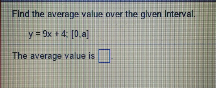 Solved Find The Average Value Over The Given Interval Y
