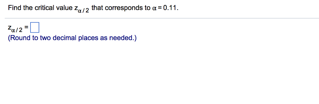 Solved Find the critical value z_alpha/2 that corresponds to | Chegg.com