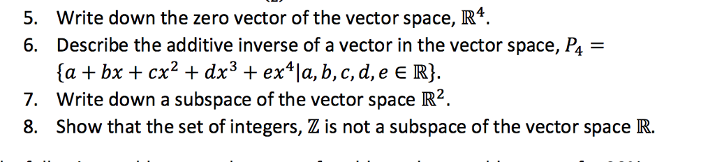Solved 5. Write down the zero vector of the vector space, R4 | Chegg.com