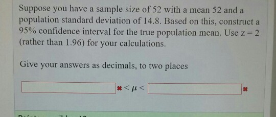 Solved Suppose you have a sample size of 52 with a mean 52 | Chegg.com