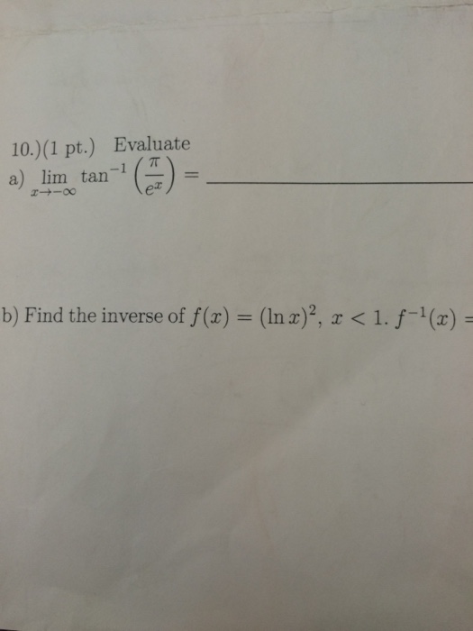 Solved 10.) Evaluate b) Find the inverse of f(x) = (ln x)^2, | Chegg.com