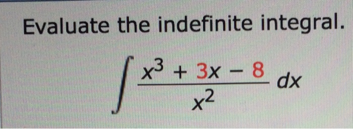 Solved Evaluate the indefinite integral. Integral x3 + 3x - | Chegg.com