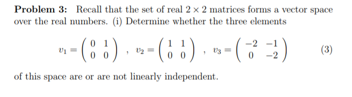 Solved Problem 3: Recall that the set of real 2 × 2 matrices | Chegg.com