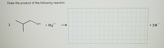 Solved Draw the product of the following reaction. +2H | Chegg.com