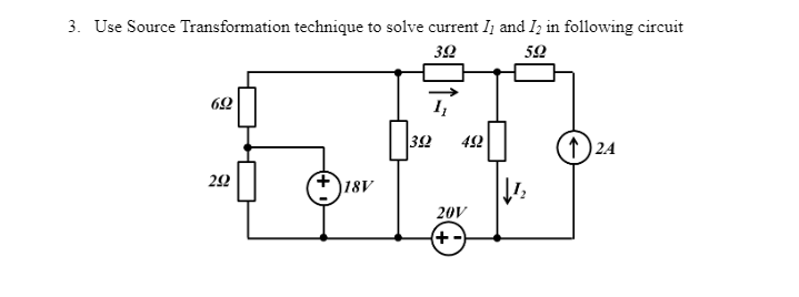 Solved 3. Use Source Transformation technique to solve | Chegg.com Solved 3. Use Source Transformation technique to solve | Chegg.com