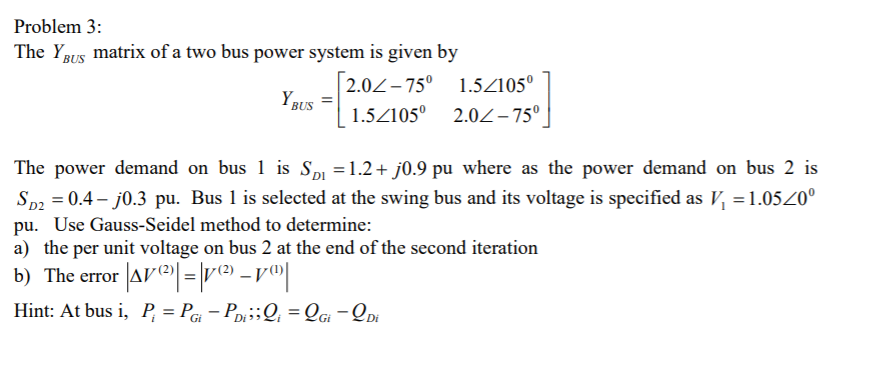 Solved Problem 3: The Yus matrix of a two bus power system | Chegg.com