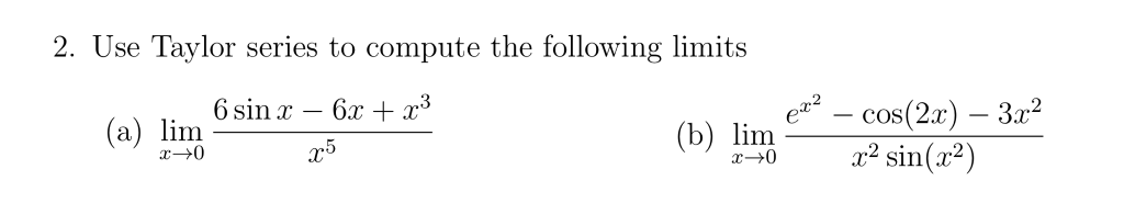 Solved 2. Use Taylor series to compute the following limits | Chegg.com