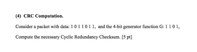 Solved CRC Computation. Consider a packet with data: 10 110 | Chegg.com