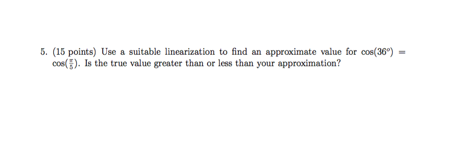 Solved Use A Suitable Linearization To Find An Approximate