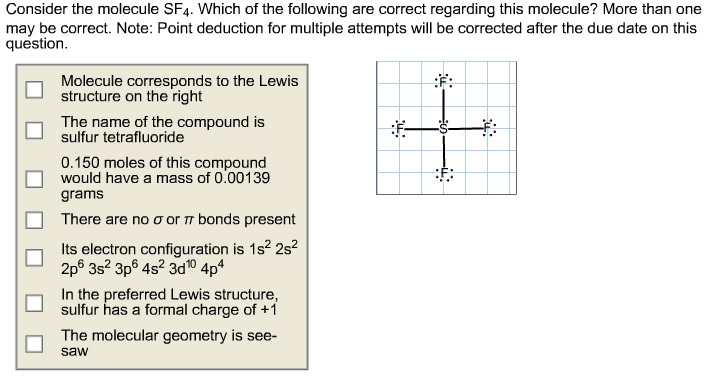 Solved Consider the molecule SF4. Which of the following are | Chegg.com Solved Consider the molecule SF4. Which of the following are | Chegg.com