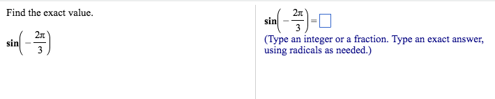 Solved Find the exact value. Sin(- 2 pi/3) sin(-2 pi/3) = | Chegg.com
